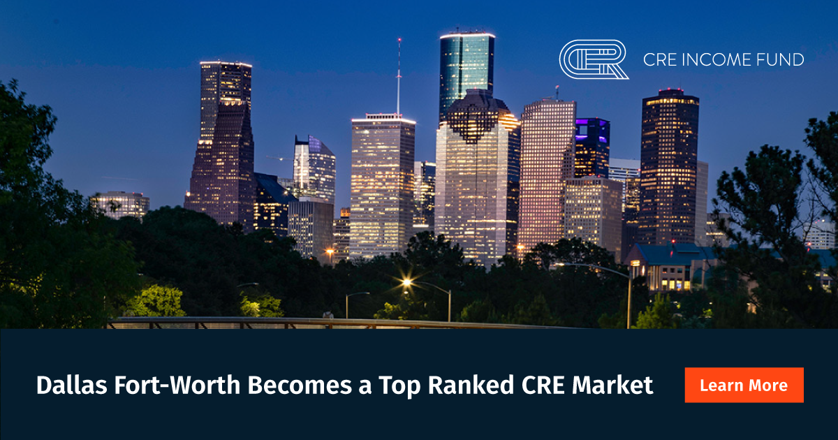 Dallas Fort-Worth Becomes a Top Ranked CRE Market | CRE Income Fund