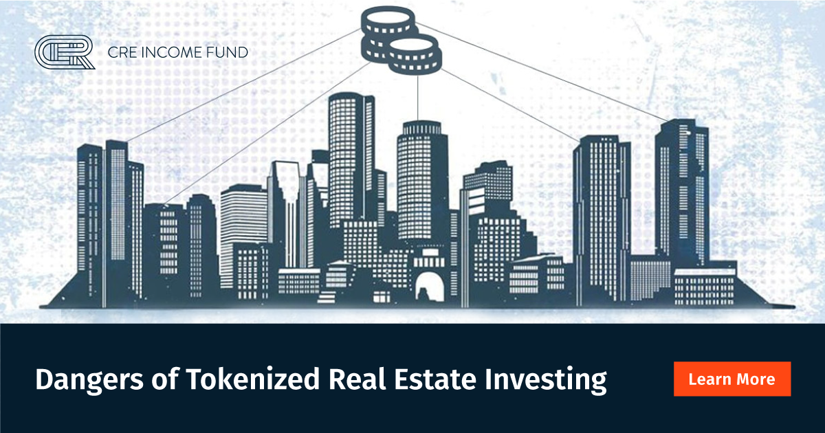 Dangers of Tokenized Real Estate Investing | CRE Income Fund