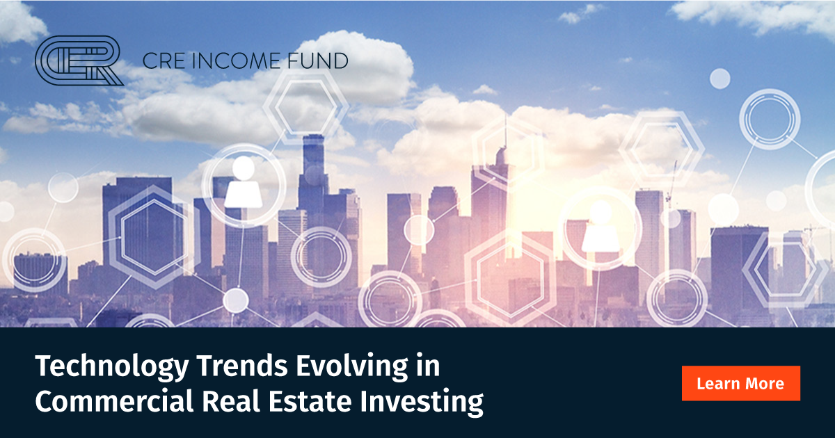 Technology Trends in Commercial Real Estate Investing | CRE Income Fund