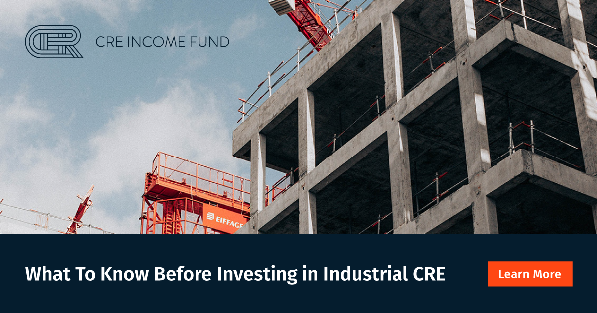 What To Know Before Investing in Industrial CRE | CRE Income Fund
